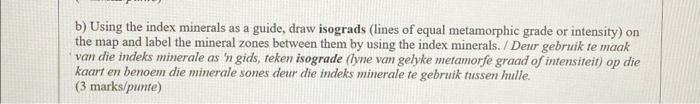 Solved b) Using the index minerals as a guide, draw isograds | Chegg.com