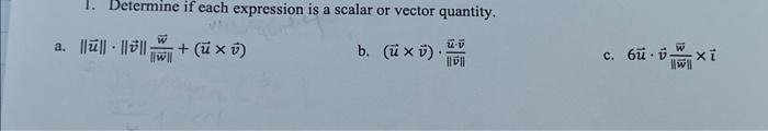 Solved 1. Determine if each expression is a scalar or vector | Chegg.com