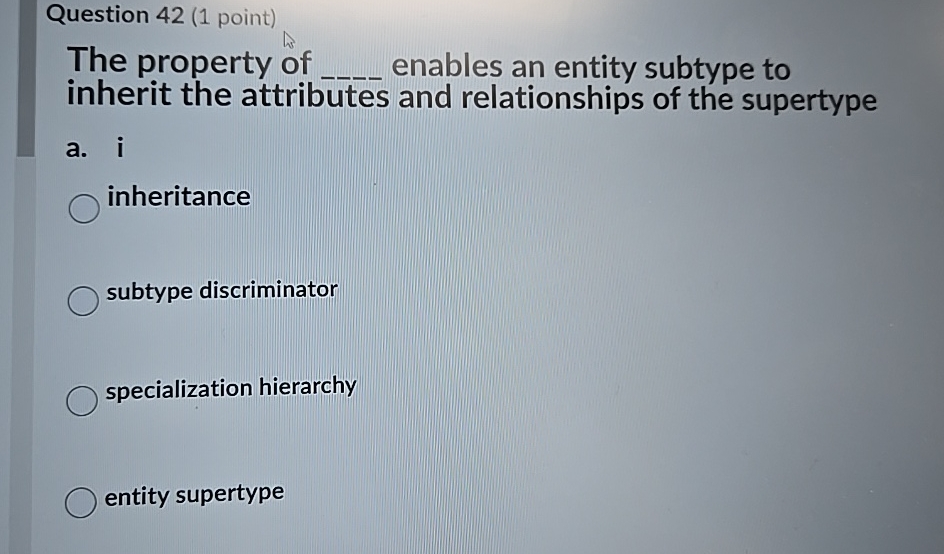 Solved Question 42 (1 ﻿point)The property of enables an | Chegg.com