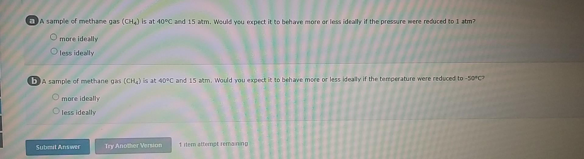 Solved ( A sample of methane gas (CH4) is at 40∘C and 15 | Chegg.com