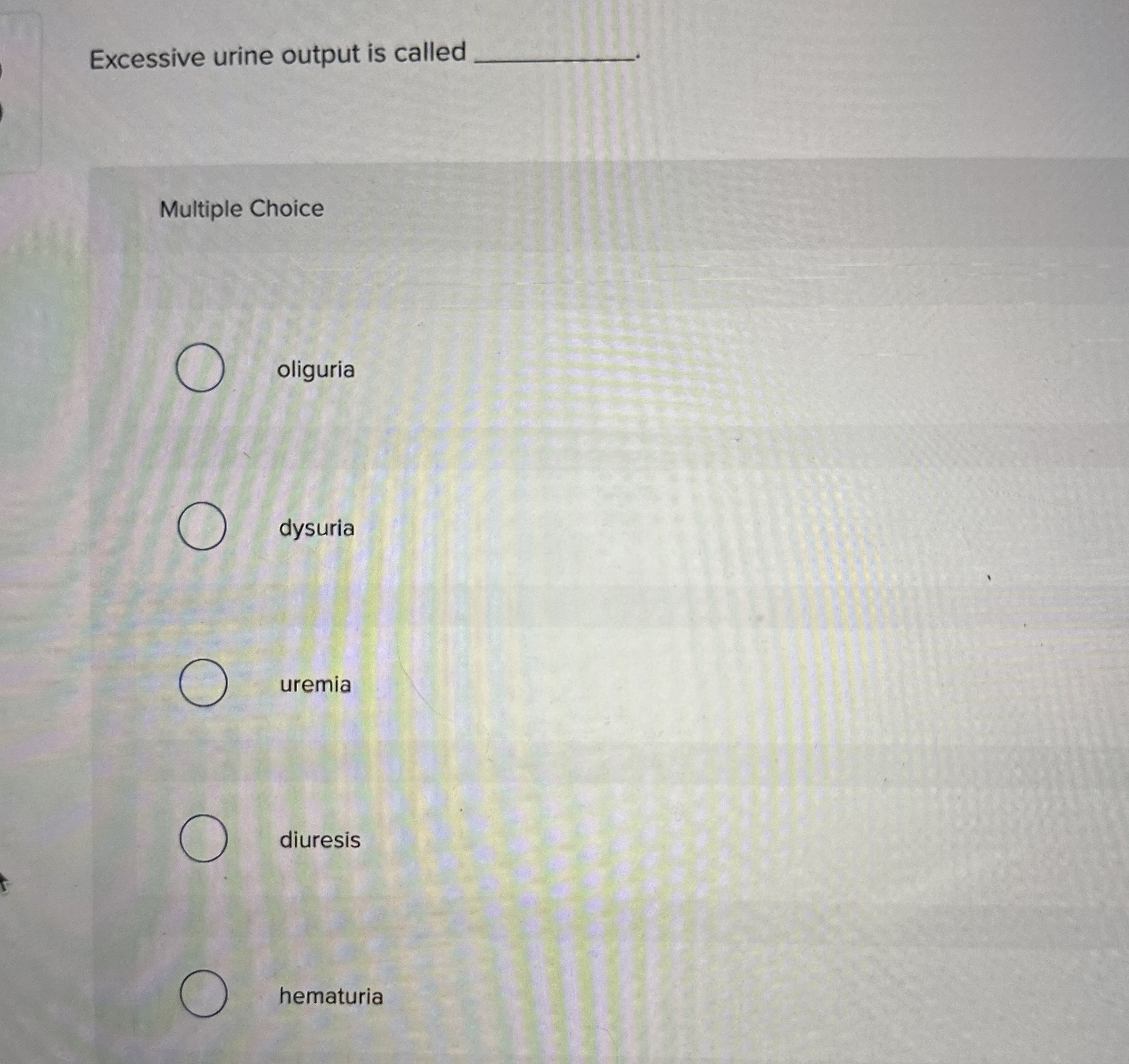 Solved Excessive urine output is calledMultiple | Chegg.com
