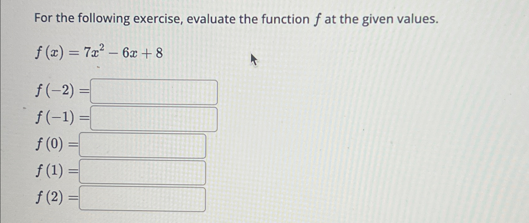 Solved For the following exercise, evaluate the function f | Chegg.com