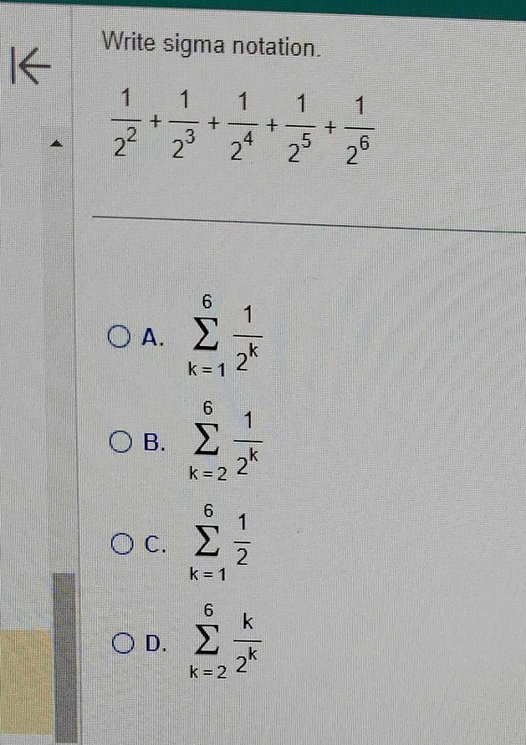 Solved Write sigma notation. 221+231+241+251+261 A. ∑k=162k1 | Chegg.com