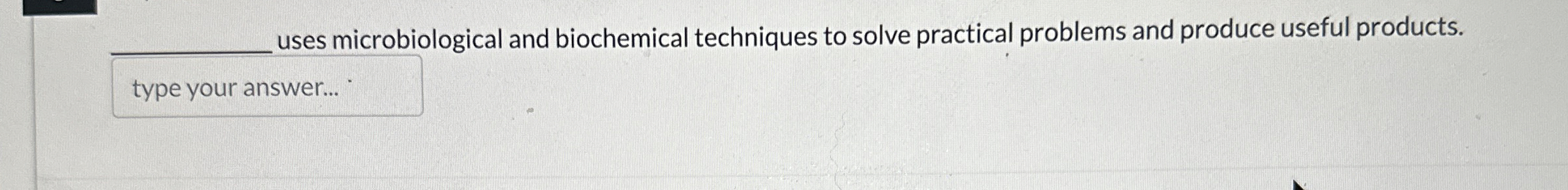 Solved uses microbiological and biochemical techniques to | Chegg.com