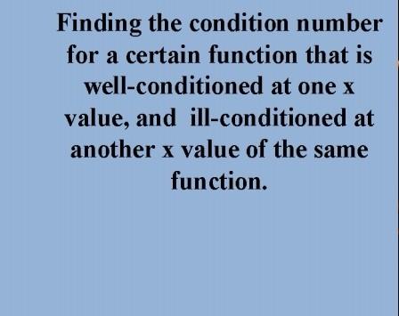 Solved Finding the condition number for a certain function | Chegg.com