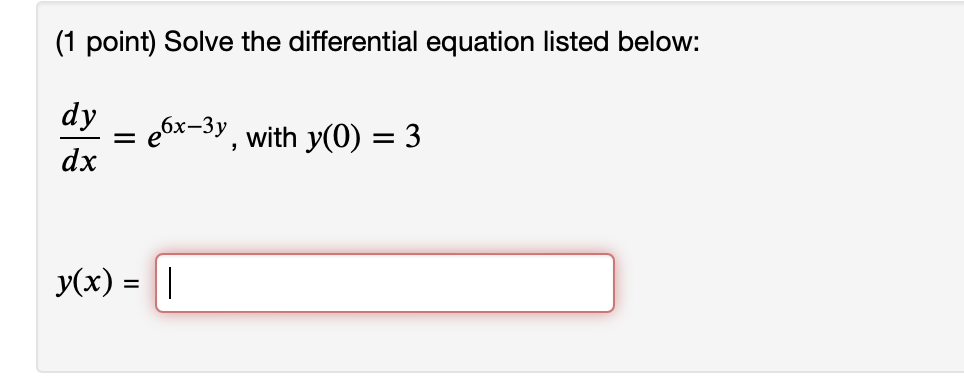 Solved (1 ﻿point) ﻿Solve the differential equation listed | Chegg.com
