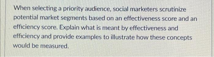 Solved When selecting a priority audience, social marketers | Chegg.com