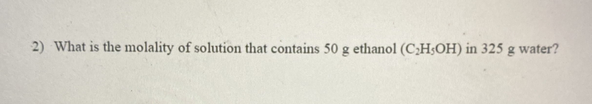 Solved What is the molality of solution that contains 50 ﻿g | Chegg.com