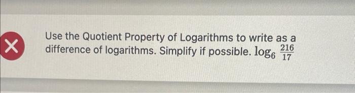 Solved Use the Quotient Property of Logarithms to write as a | Chegg.com