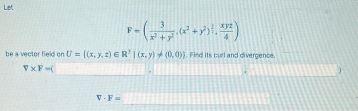 Solved Let F X2 Y23 X2 Y2 23 4xyz Be A Vector Field On