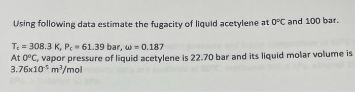 Solved Using following data estimate the fugacity of liquid | Chegg.com