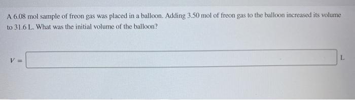 Solved A 6.08 mol sample of freon gas was placed in a | Chegg.com