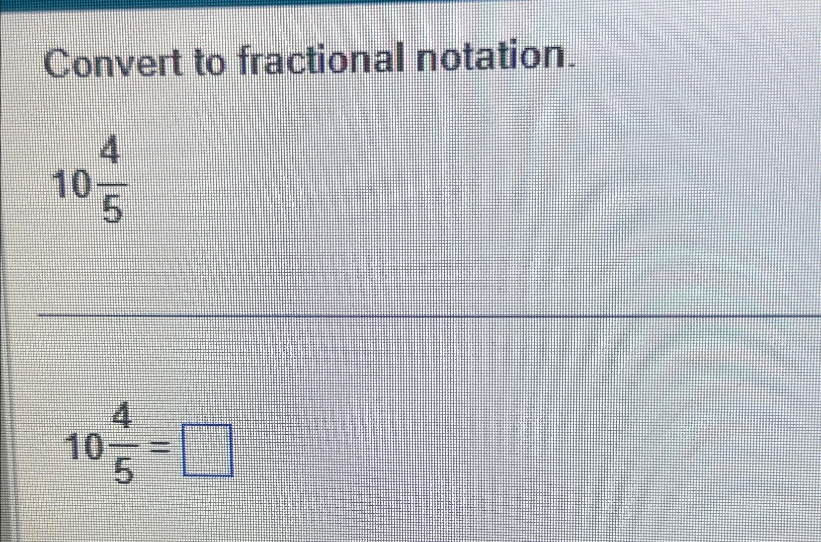 Solved Convert to fractional notation.10451045= | Chegg.com