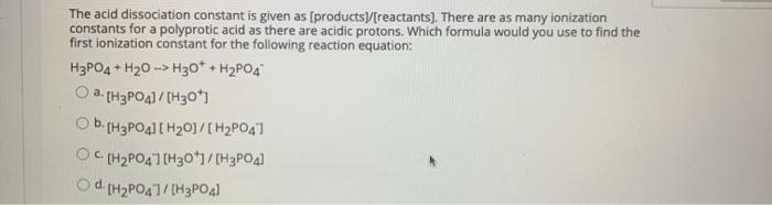 Solved The acid dissociation constant is given as | Chegg.com