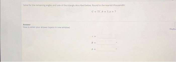 Solved Solve for the remaining angles and side of the | Chegg.com