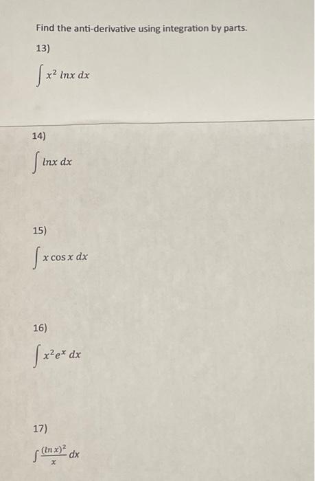 Solved Find the anti-derivative using integration by parts. | Chegg.com