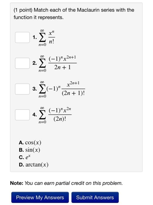 Solved (1 point) Match each of the Maclaurin series with the | Chegg.com