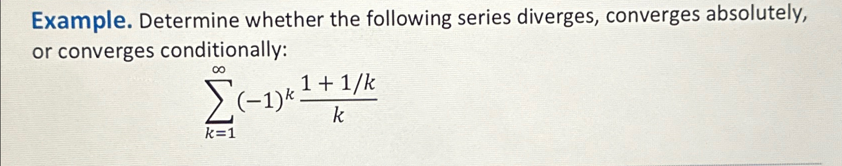 Solved Example. Determine whether the following series | Chegg.com