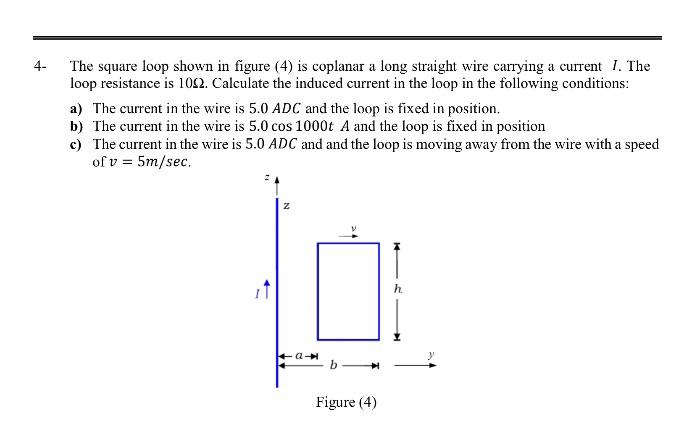 Solved The square loop shown in figure (4) is coplanar a | Chegg.com