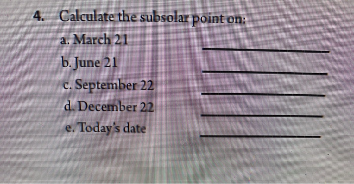 Solved 4. Calculate the subsolar point on: a. March 21 b. | Chegg.com