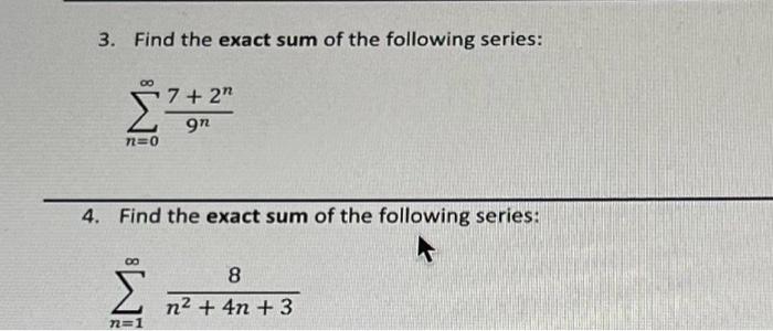 Solved find the exact sum of the series for #3 and #4 | Chegg.com
