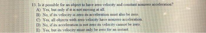 Solved 13 Is It Possible For An Object To Have Zero