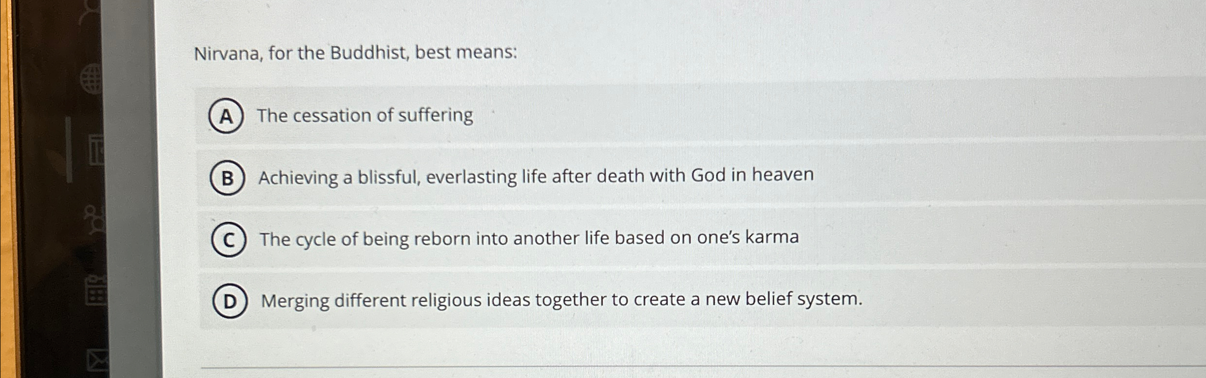 Solved Nirvana, for the Buddhist, best means:The cessation | Chegg.com