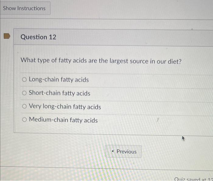 Solved What type of fatty acids are the largest source in | Chegg.com