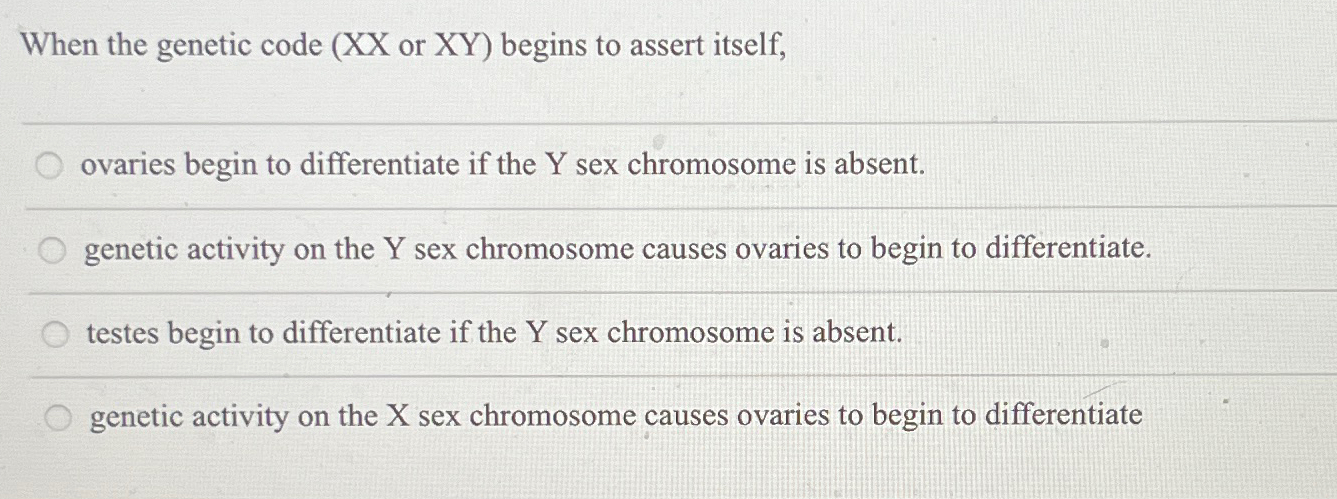 When the genetic code (XX or XY) ﻿begins to assert | Chegg.com