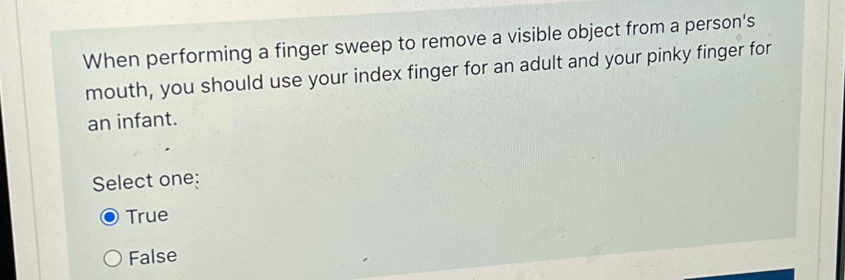 Solved When performing a finger sweep to remove a visible | Chegg.com