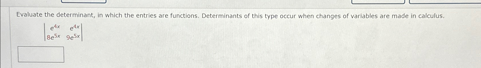 Solved Evaluate the determinant, in which the entries are | Chegg.com