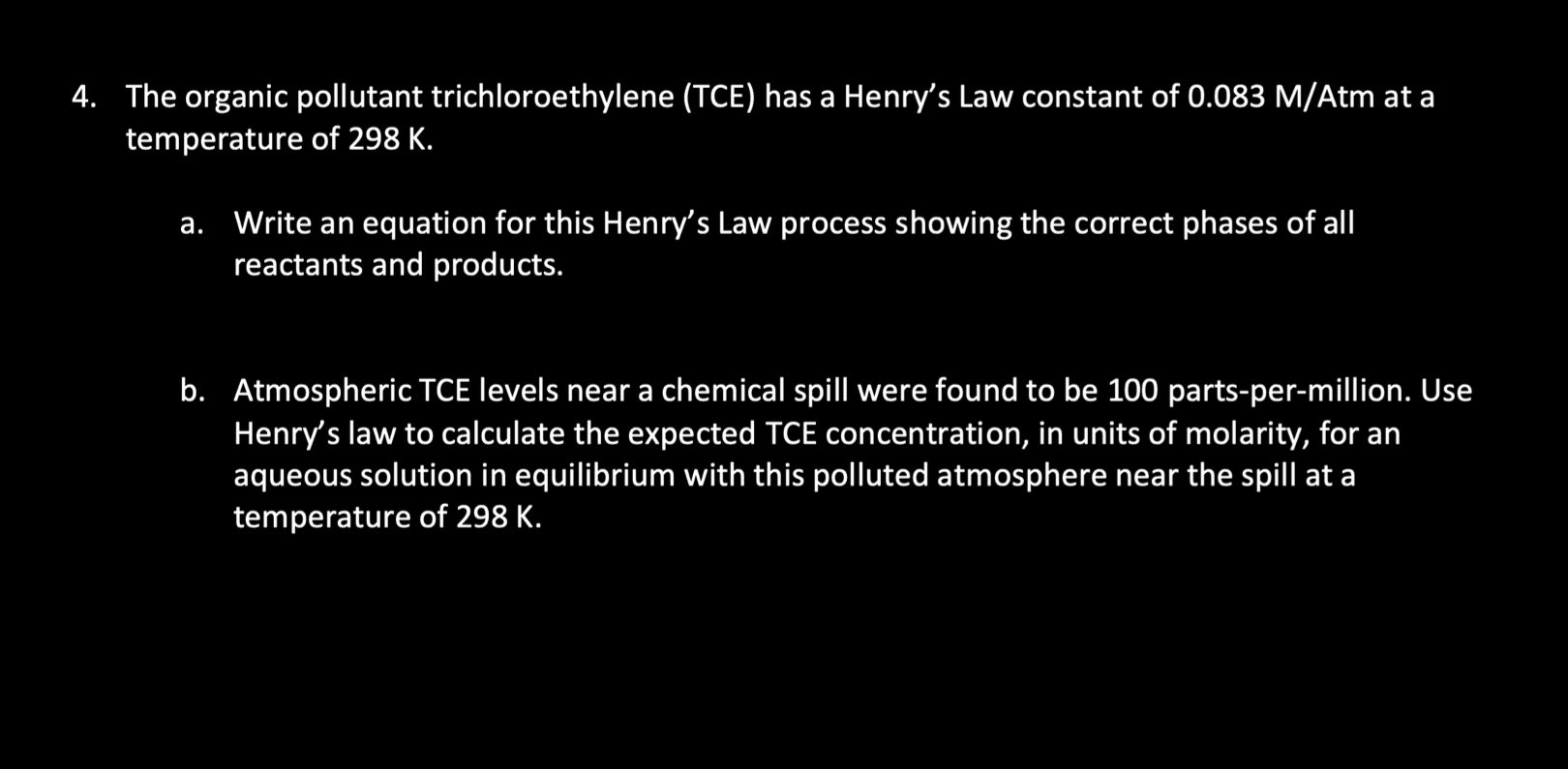 Solved The organic pollutant trichloroethylene (TCE) ﻿has a | Chegg.com