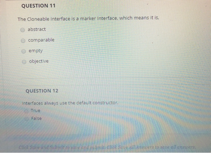 Solved QUESTION 11 The Cloneable Interface is a marker | Chegg.com