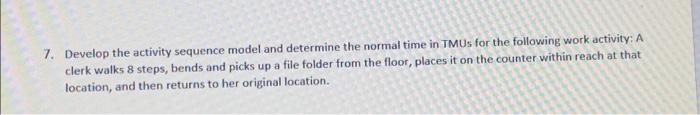 Solved 7. Develop the activity sequence model and determine | Chegg.com