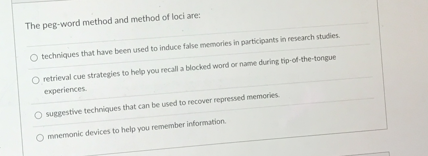 Solved The peg-word method and method of loci are: q, | Chegg.com