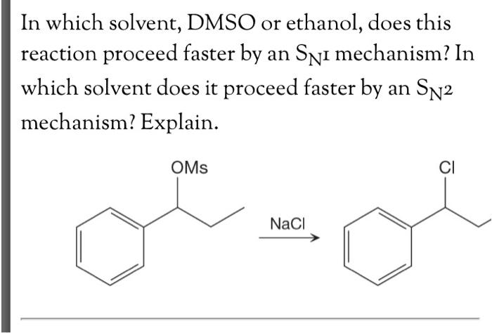 Solved In which solvent, DMSO or ethanol, does this reaction | Chegg.com