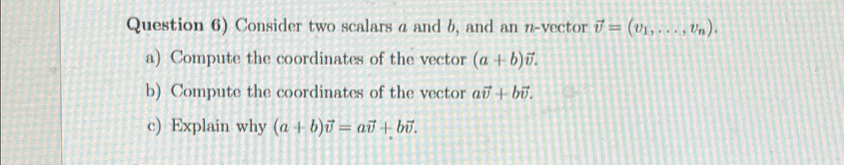 Solved Question 6) ﻿Consider two scalars a and b, ﻿and an | Chegg.com