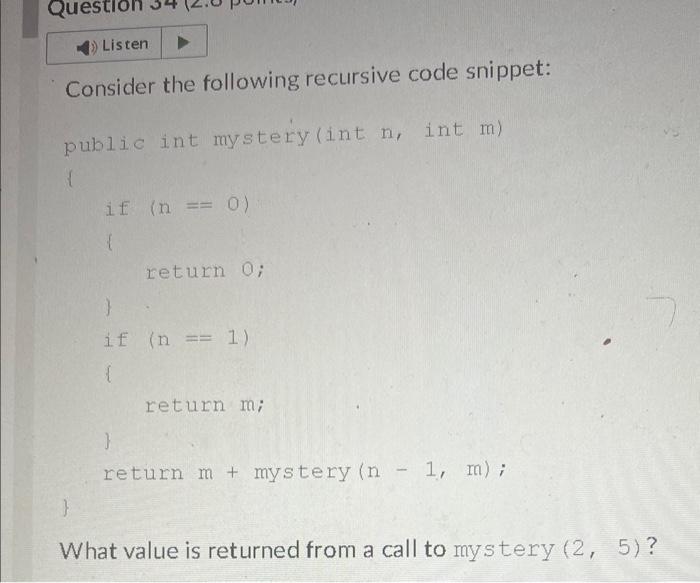 Solved Consider the following recursive code snippet: public | Chegg.com