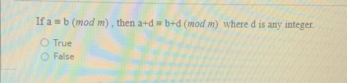 Solved If a = b (mod m), then a+d=b+d (mod m) where d is any | Chegg.com
