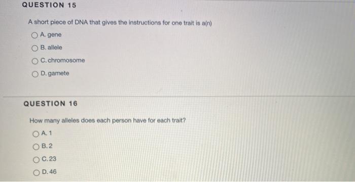 Solved QUESTION 15 A short piece of DNA that gives the | Chegg.com