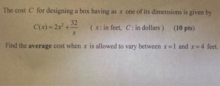 Solved The cost C for designing a box having as x one of its | Chegg.com