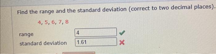 Solved Find the range and the standard deviation (correct to | Chegg.com