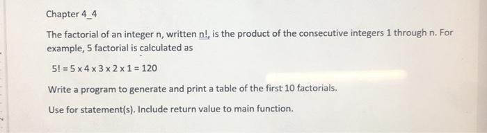 Solved Chapter 4 4 The factorial of an integer n, written | Chegg.com
