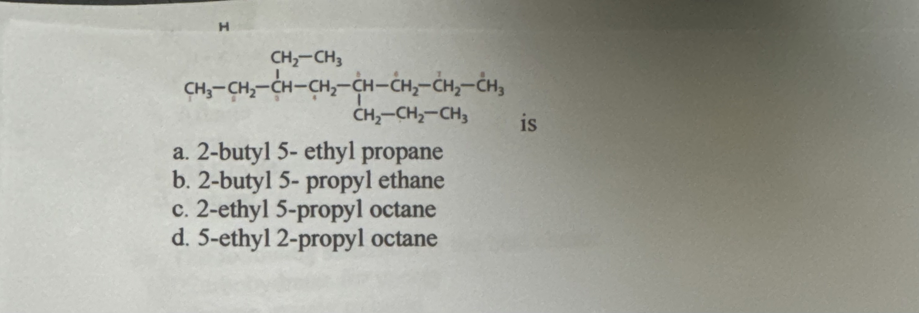 Solved isa. 2-butyl 5-ethyl propaneb. 2-butyl 5-propyl | Chegg.com