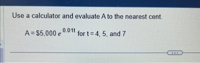Solved Use a calculator and evaluate A to the nearest cent. | Chegg.com