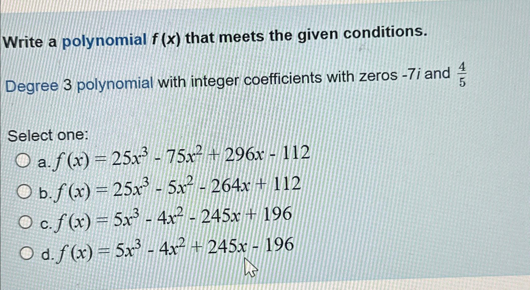 Solved Write a polynomial f(x) ﻿that meets the given | Chegg.com