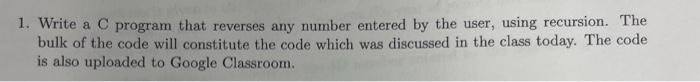 Solved 1 Write A C Program That Reverses Any Number Entered