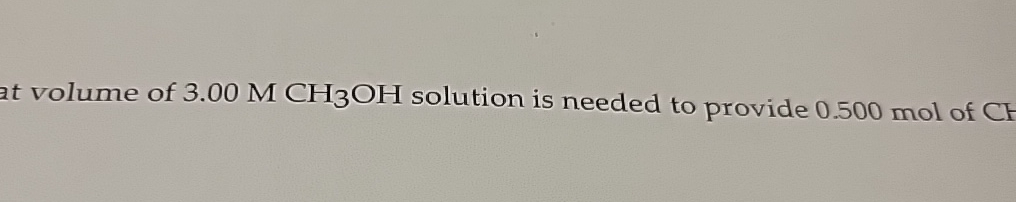 Solved at volume of 3.00MCH3OH ﻿solution is needed to | Chegg.com
