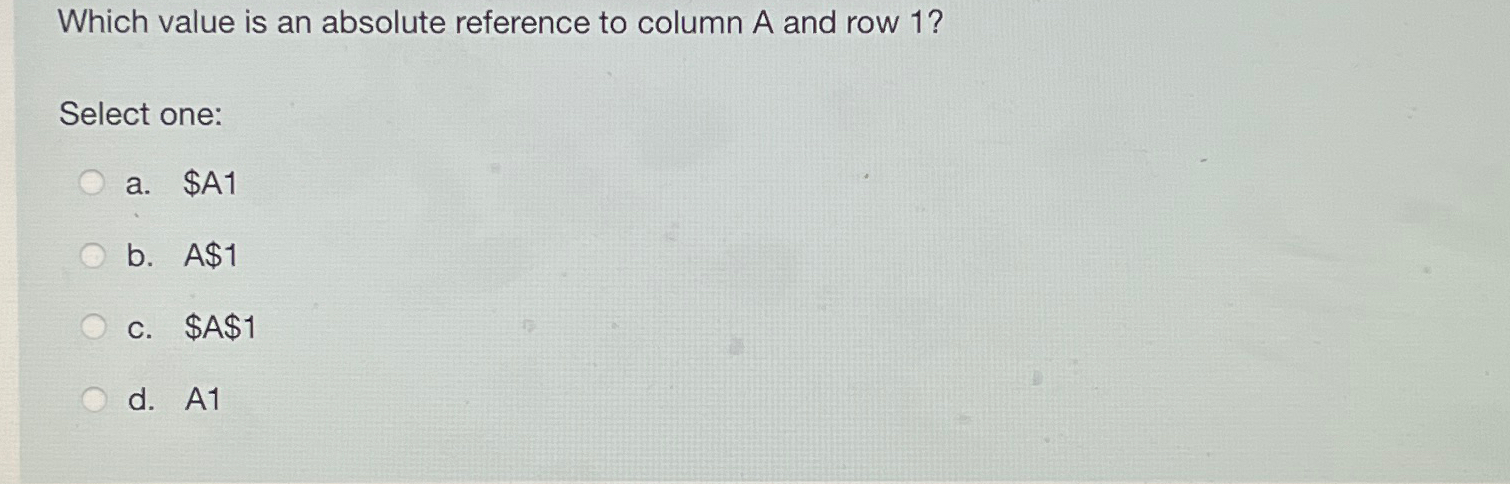 Solved Which value is an absolute reference to column A and | Chegg.com