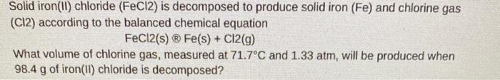 Solved Solid iron(II) chloride (FeCl2) is decomposed to | Chegg.com